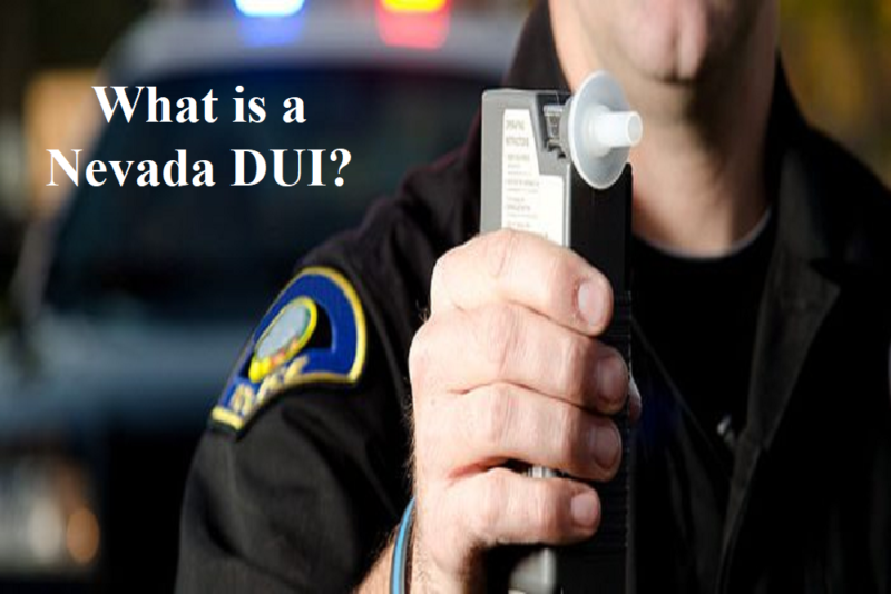 What is a Nevada DUI? - DUI Lawyers of Las Vegas